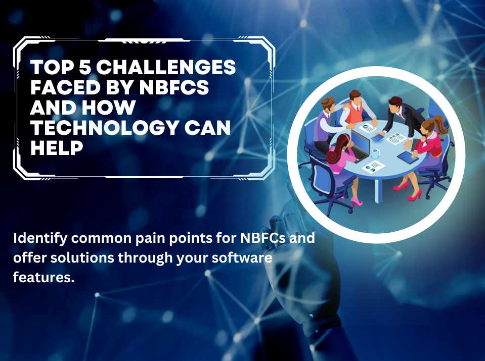 Top 5 Challenges Faced By NBFCs And How Technology Can Help. | Grin ...